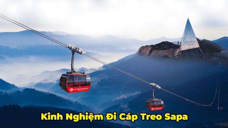 Kinh Nghiệm Đi Cáp Treo Sapa Cho Du Khách Mới 2026
